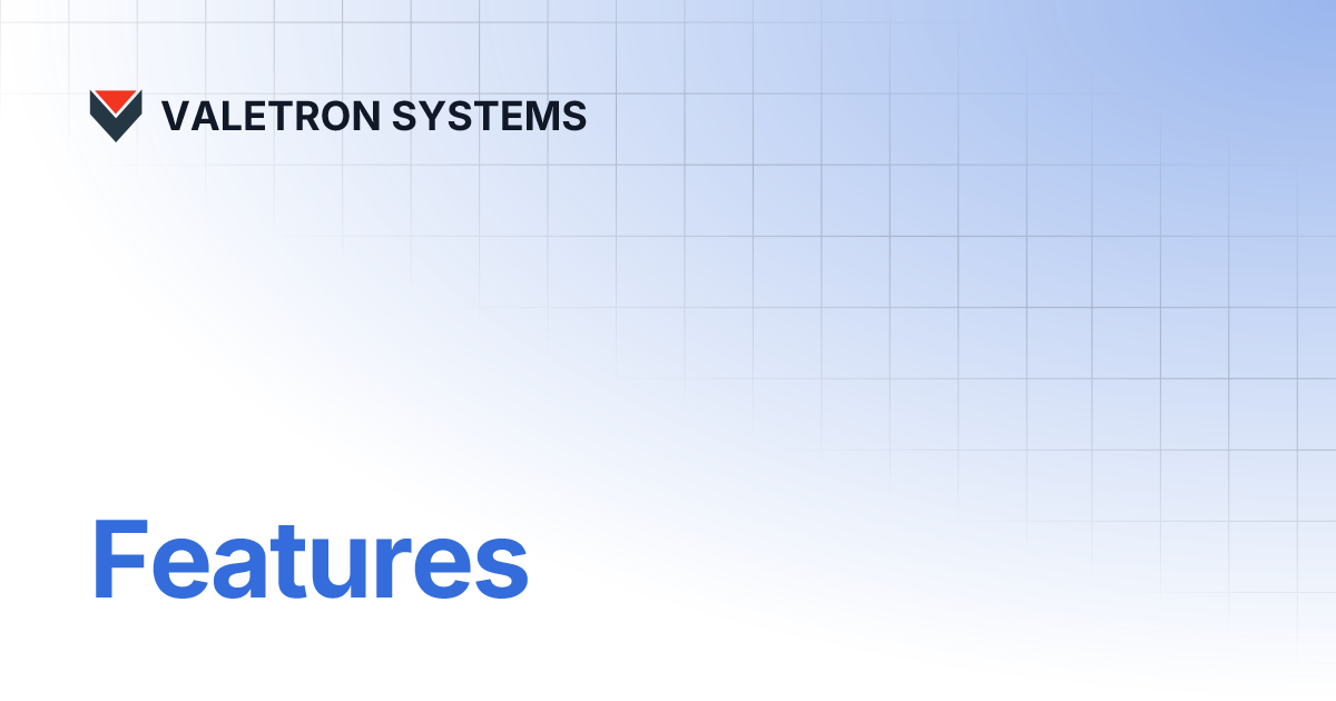 Features | VALETRON SYSTEMS